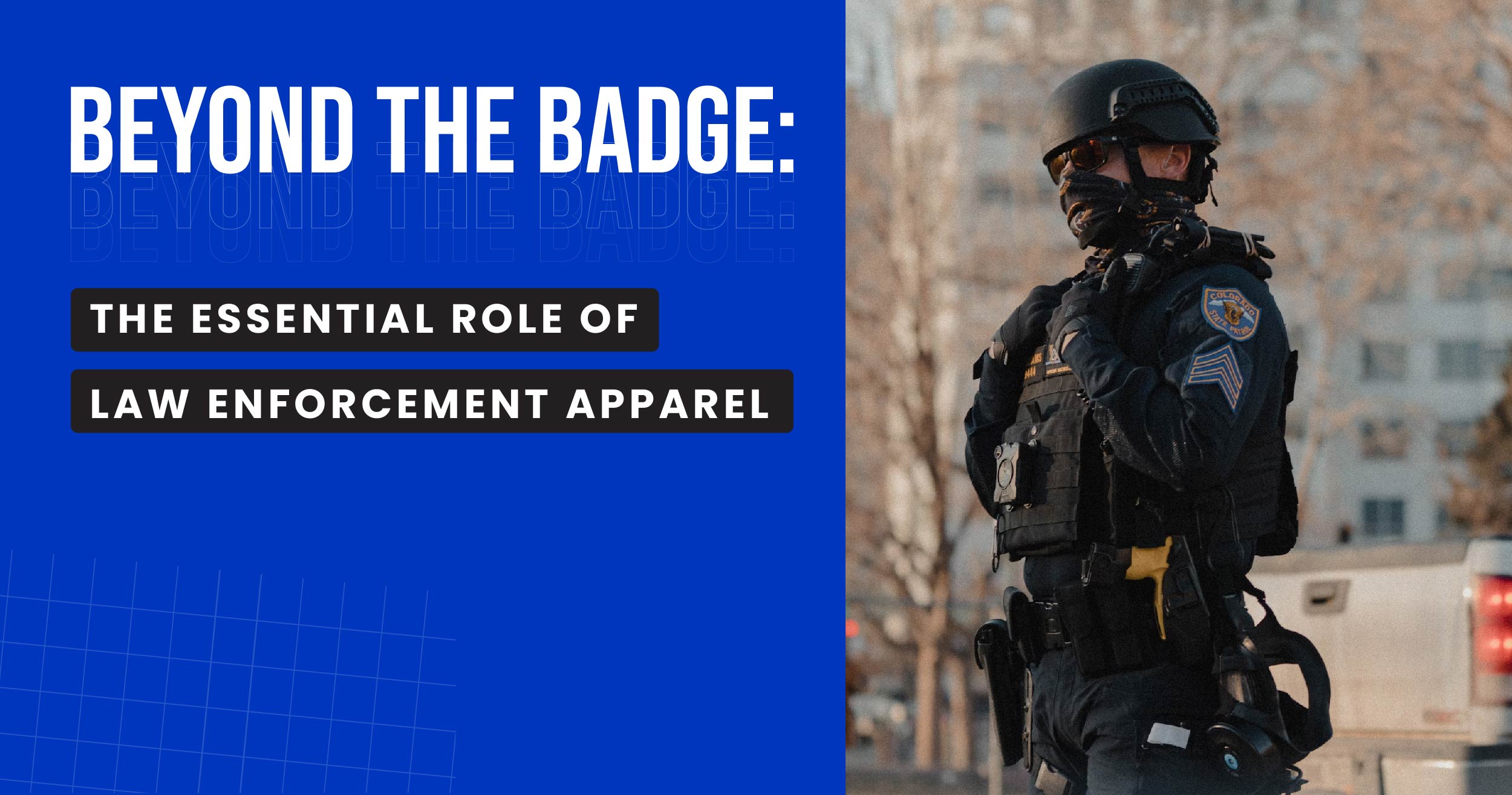 Beyond the Uniform: The Role of Durable Law Enforcement Apparel